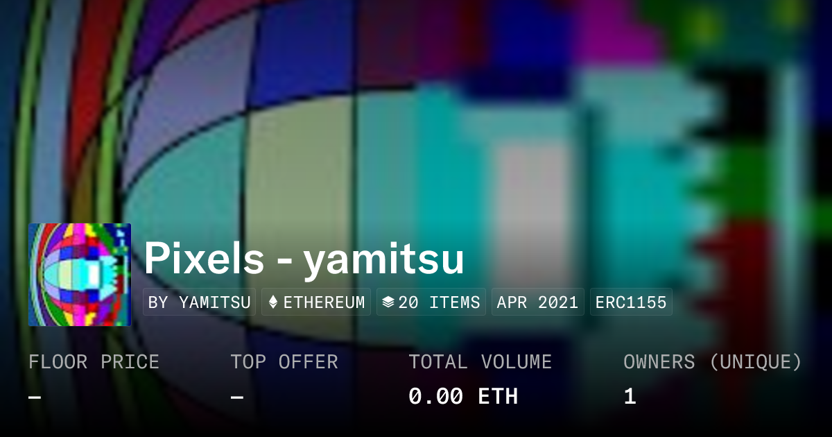 Pixels - yamitsu - Collection | OpenSea