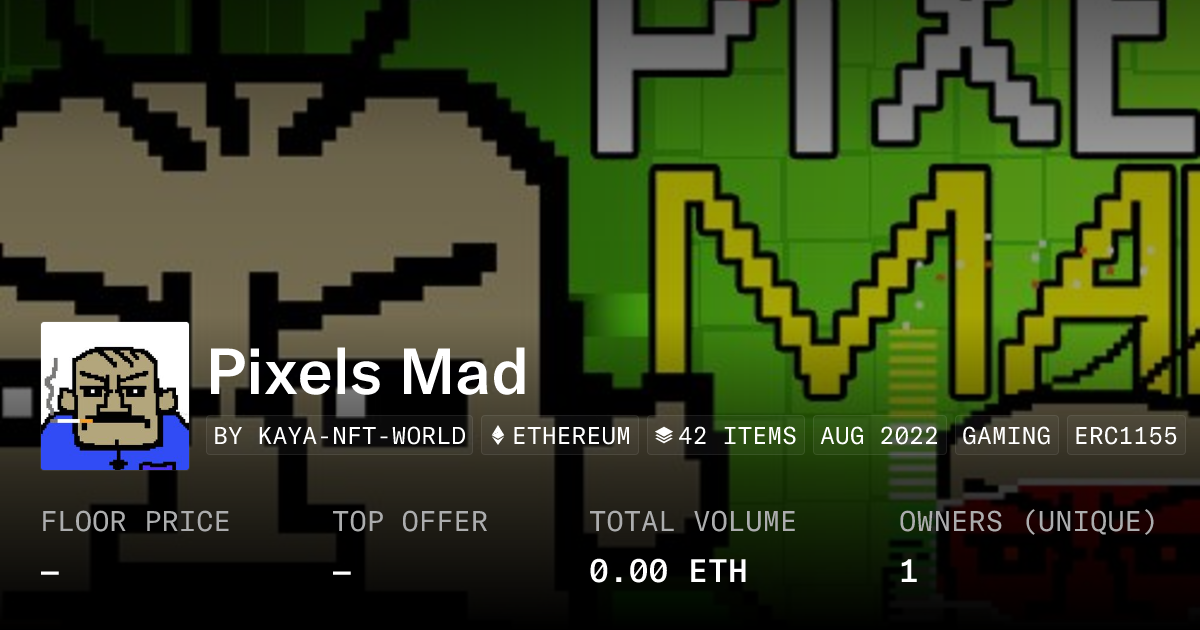 Pixels Mad - Collection | OpenSea