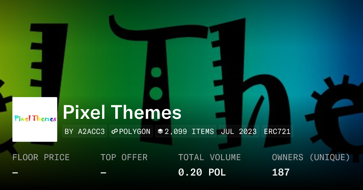 Pixel Themes - Collection | OpenSea