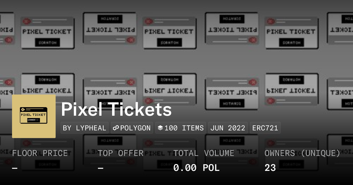 Pixel Tickets - Collection | OpenSea