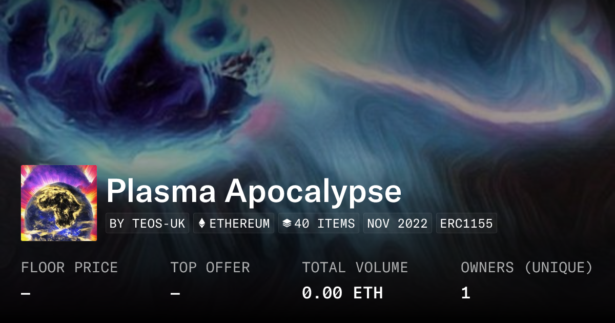 Plasma Apocalypse - Collection | OpenSea