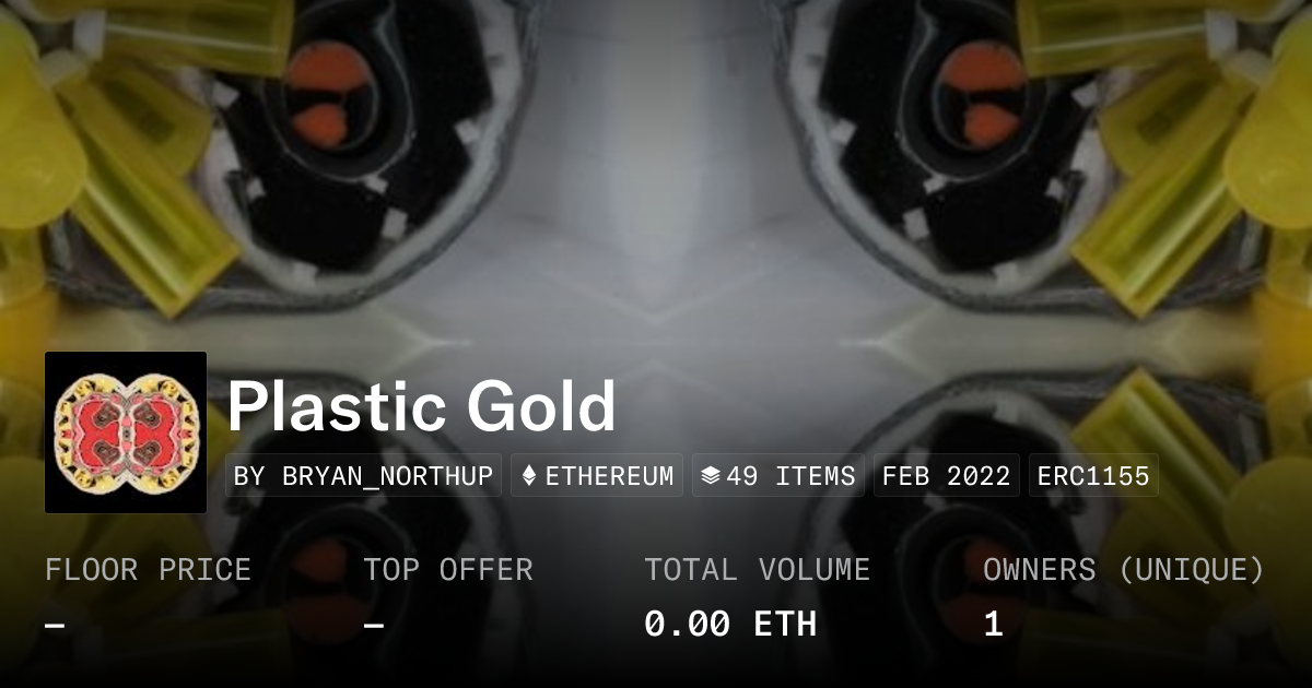 Plastic Gold - Collection | OpenSea