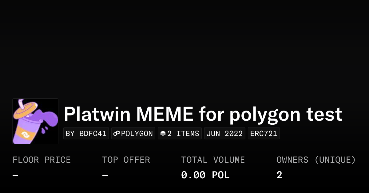 Platwin MEME for polygon test - Collection | OpenSea