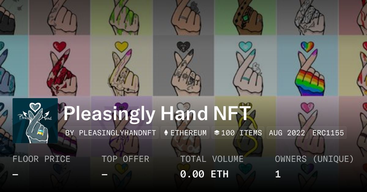 Pleasingly Hand NFT - Collection | OpenSea