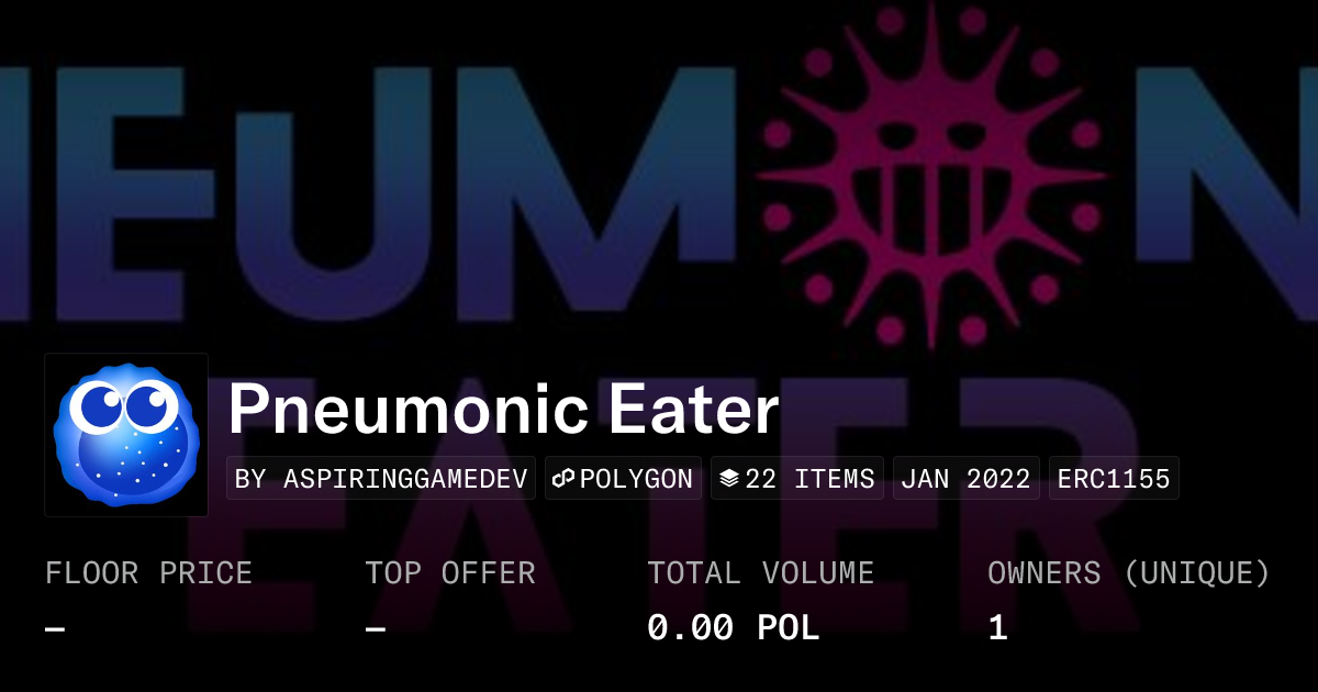 Pneumonic Eater - Collection | OpenSea