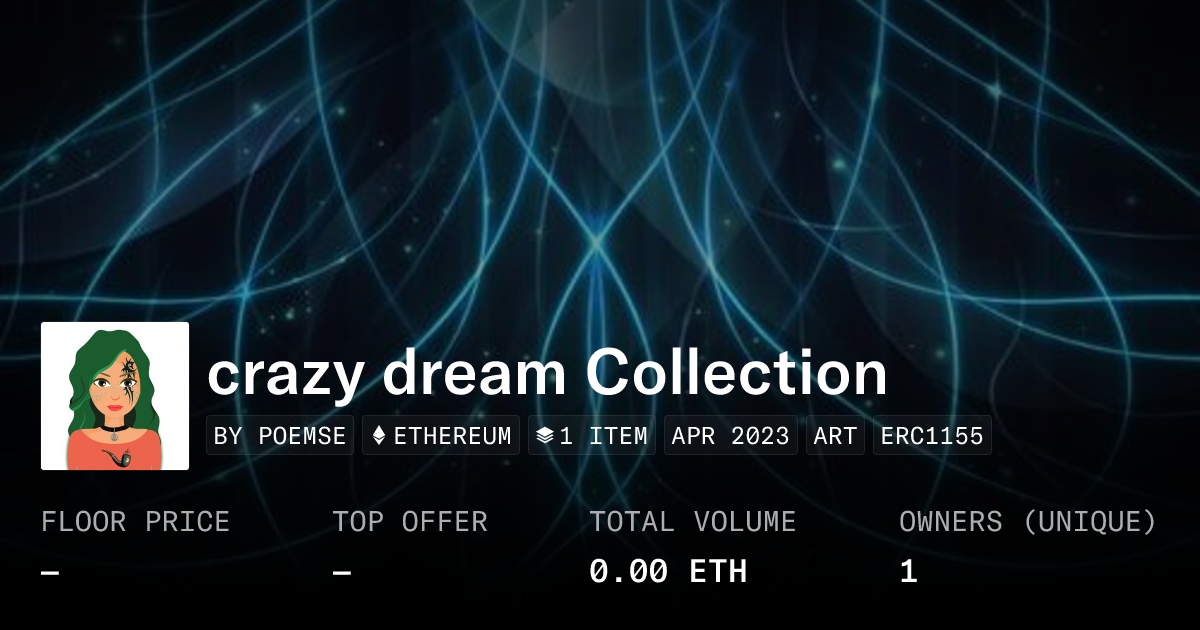 crazy dream Collection - Collection | OpenSea