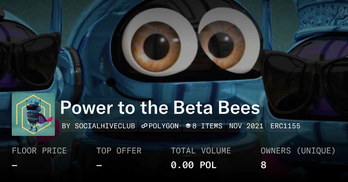 Power to the Beta Bees - Collection | OpenSea