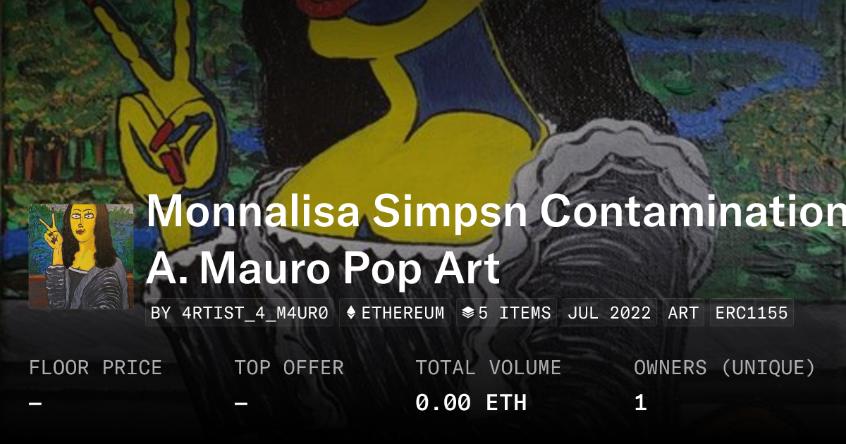 Monnalisa Simpsn Contamination by A. Mauro Pop Art - Collection | OpenSea