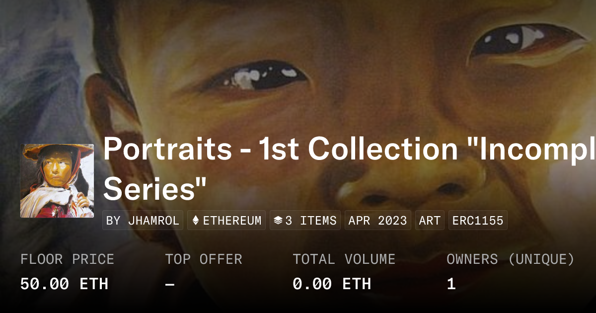 Portraits - 1st Collection "Incomplete Series" - Collection | OpenSea
