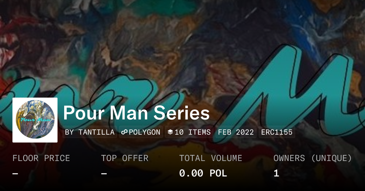 Pour Man Series - Collection | OpenSea