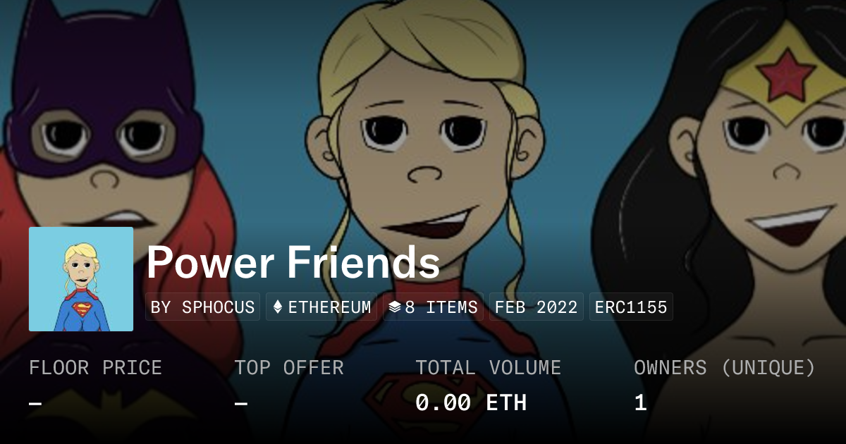 Power Friends - Collection | OpenSea