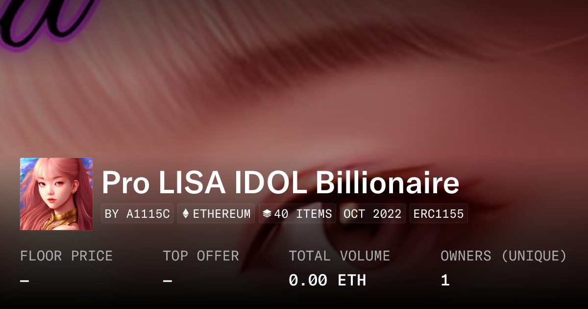 Pro LISA IDOL Billionaire - Collection | OpenSea