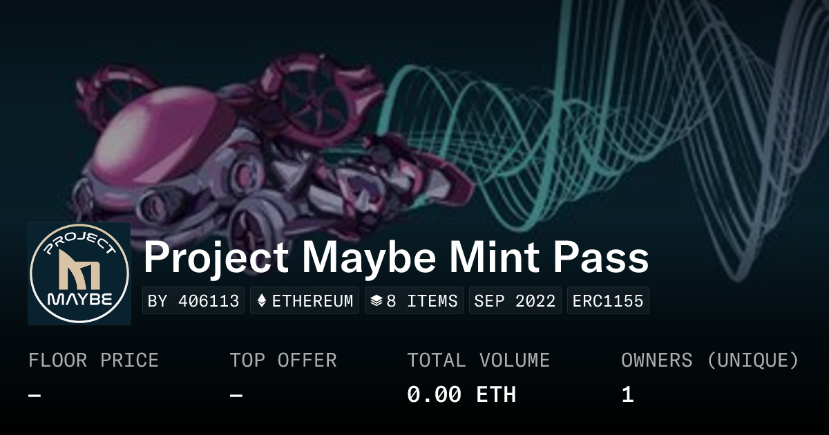 Project Maybe Mint Pass - Collection | OpenSea