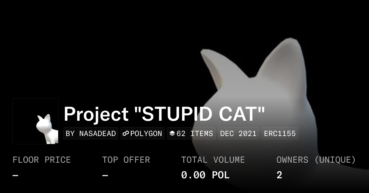 Project "STUPID CAT" - Collection | OpenSea