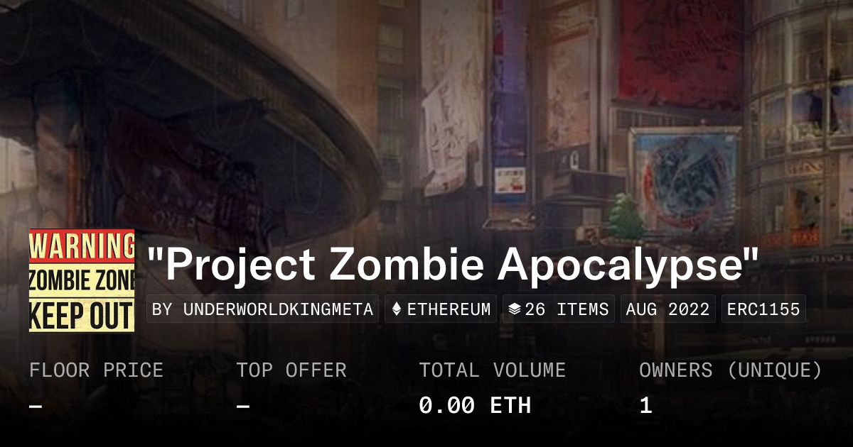 "Project Zombie Apocalypse" - Collection | OpenSea