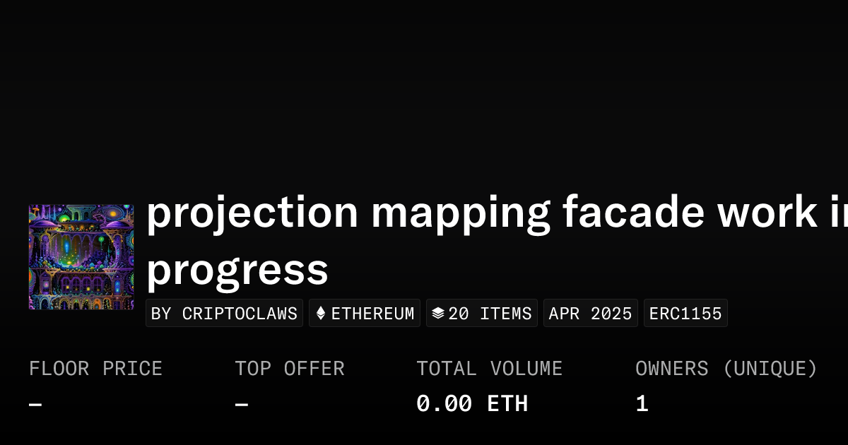 projection mapping facade work in progress - Collection | OpenSea