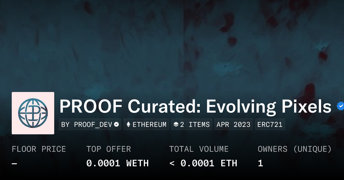 PROOF Curated: Evolving Pixels - Collection | OpenSea