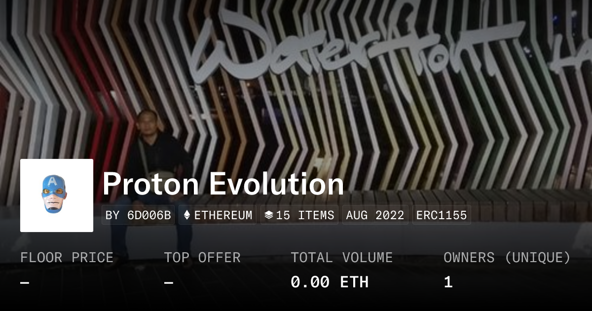 Proton Evolution - Collection | OpenSea