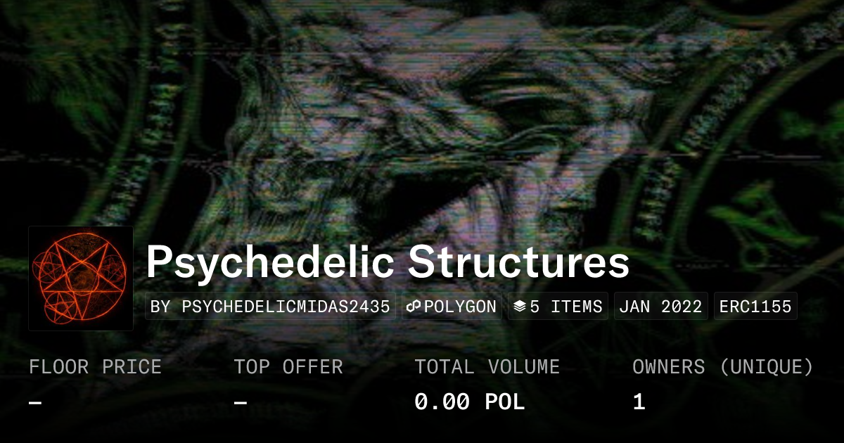Psychedelic Structures - Collection | OpenSea