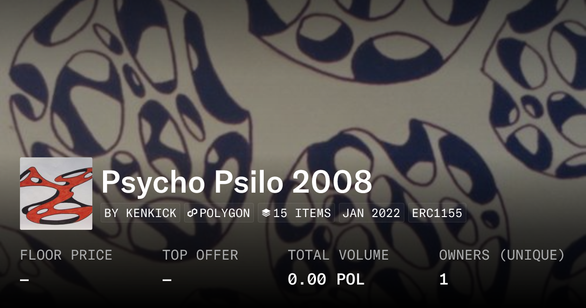 Psycho Psilo 2008 - Collection | OpenSea