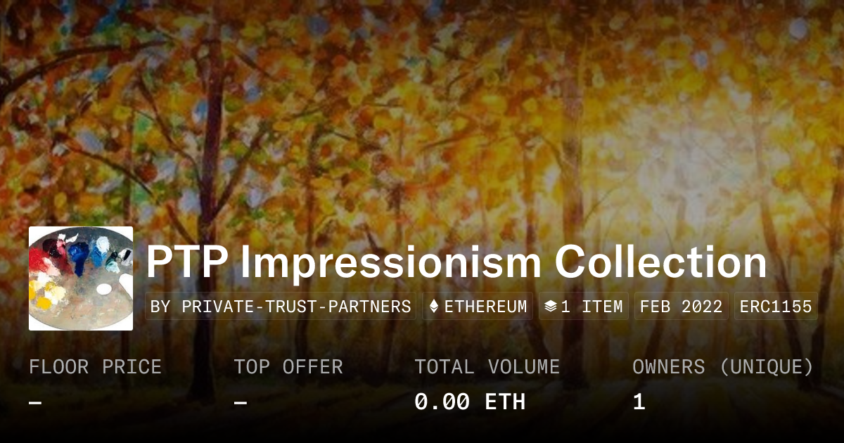 PTP Impressionism Collection - Collection | OpenSea