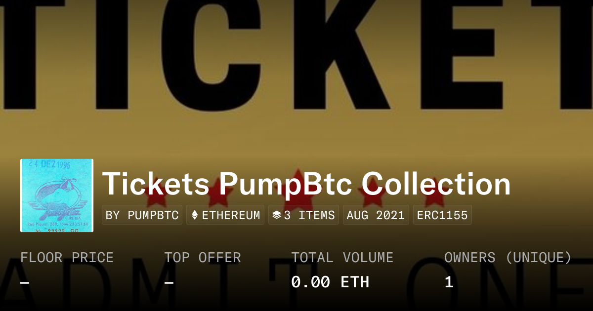 Tickets PumpBtc Collection - Collection | OpenSea