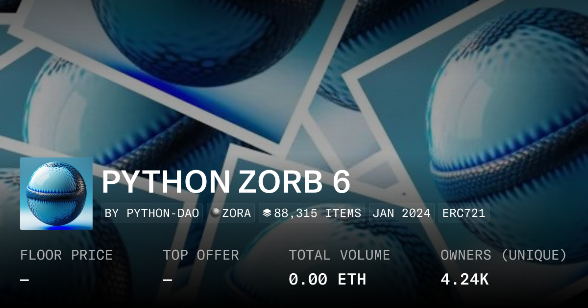 PYTHON ZORB 6 - Collection | OpenSea