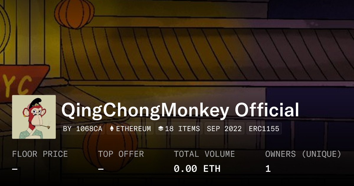 QingChongMonkey Official - Collection | OpenSea
