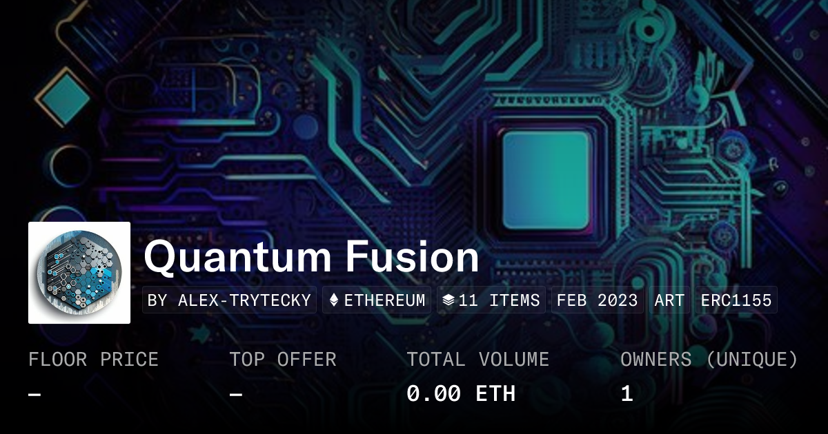Quantum Fusion - Collection | OpenSea