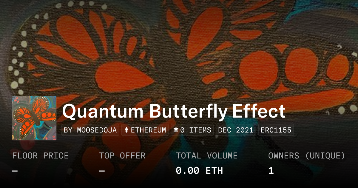 Quantum Butterfly Effect - Collection | OpenSea