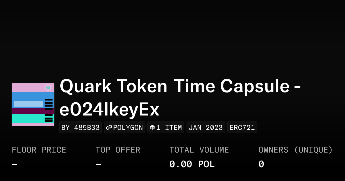 Quark Token Time Capsule - e024lkeyEx - Collection | OpenSea