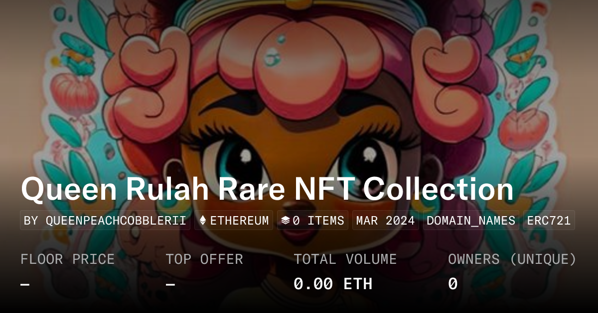 Queen Rulah Rare NFT Collection - Collection | OpenSea