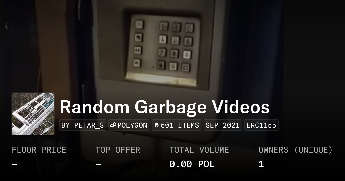 Random Garbage Videos - Collection | OpenSea