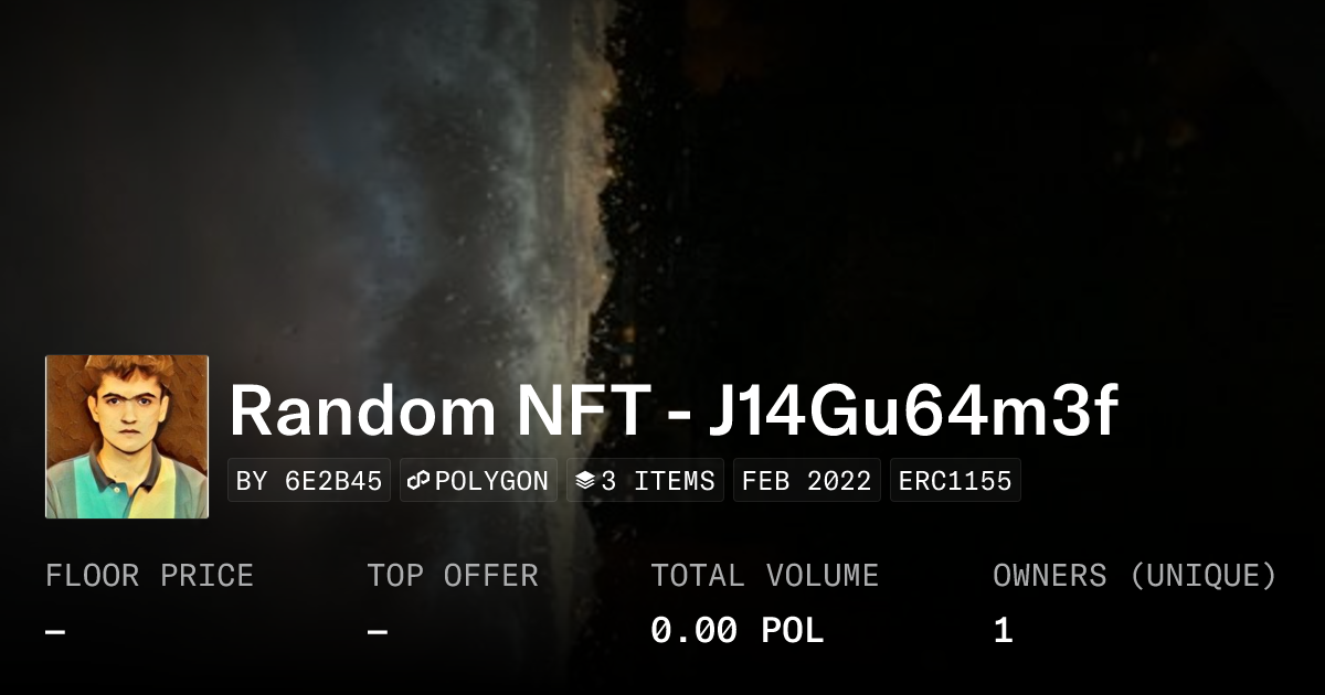 Random NFT - J14Gu64m3f - Collection | OpenSea