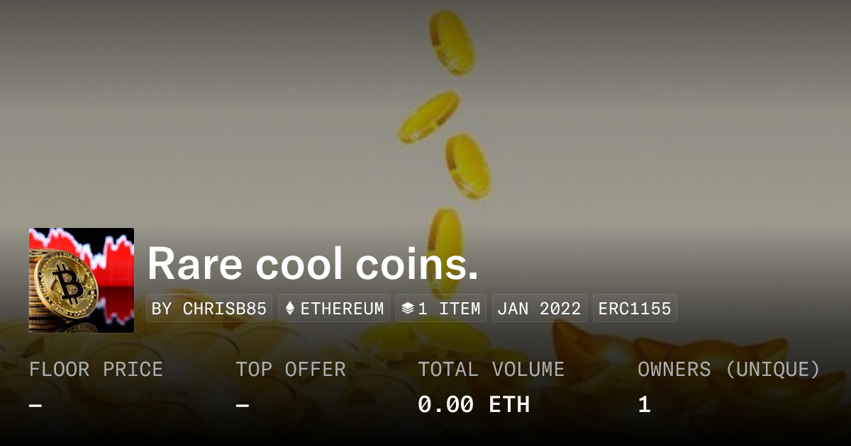 Rare cool coins. - Collection | OpenSea