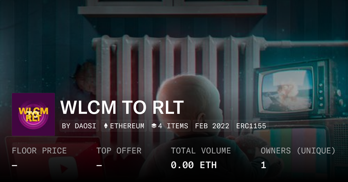 WLCM TO RLT - Collection | OpenSea