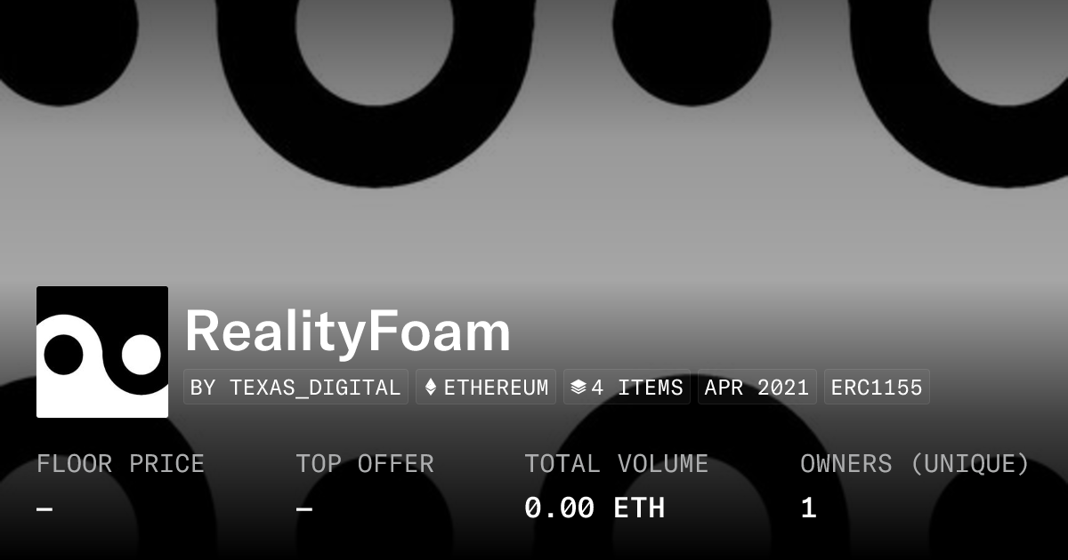 RealityFoam - Collection | OpenSea