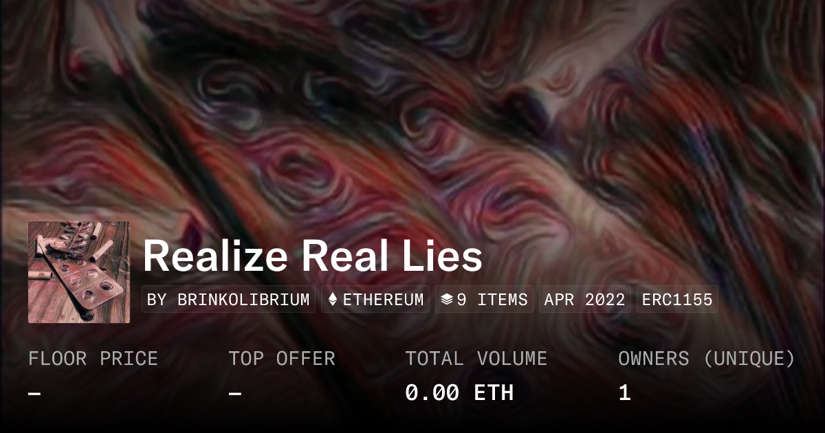 Realize Real Lies - Collection | OpenSea