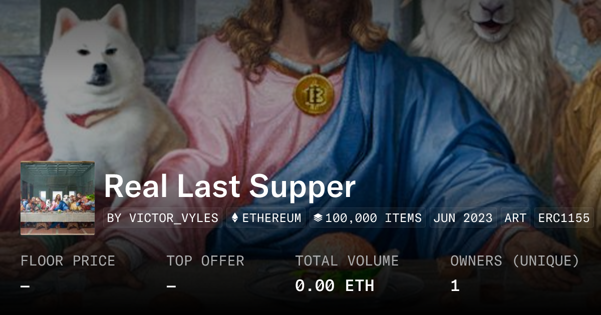 Real Last Supper - Collection | OpenSea