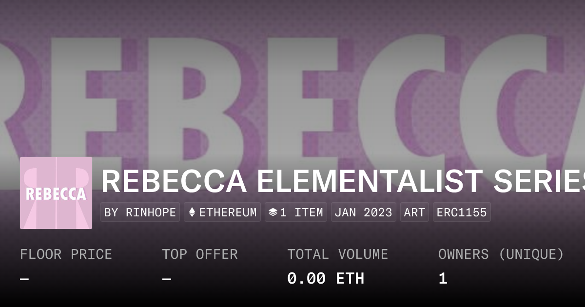 REBECCA ELEMENTALIST SERIES - Collection | OpenSea