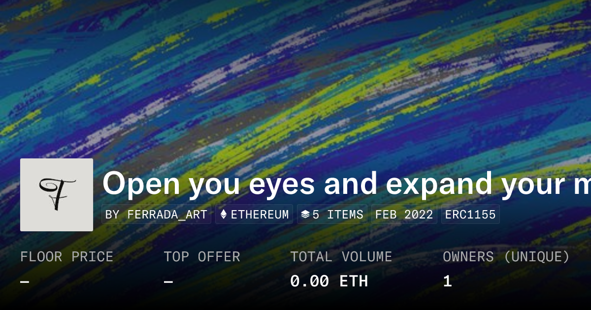 Open you eyes and expand your mind. - Collection | OpenSea