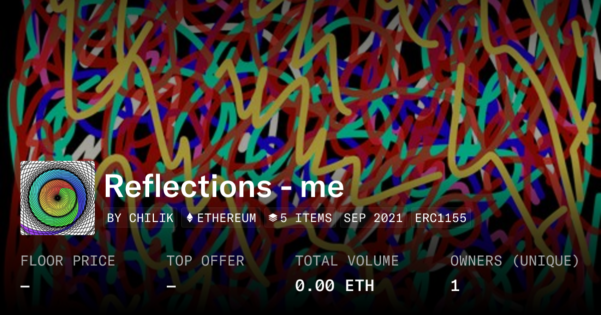 Reflections - me - Collection | OpenSea