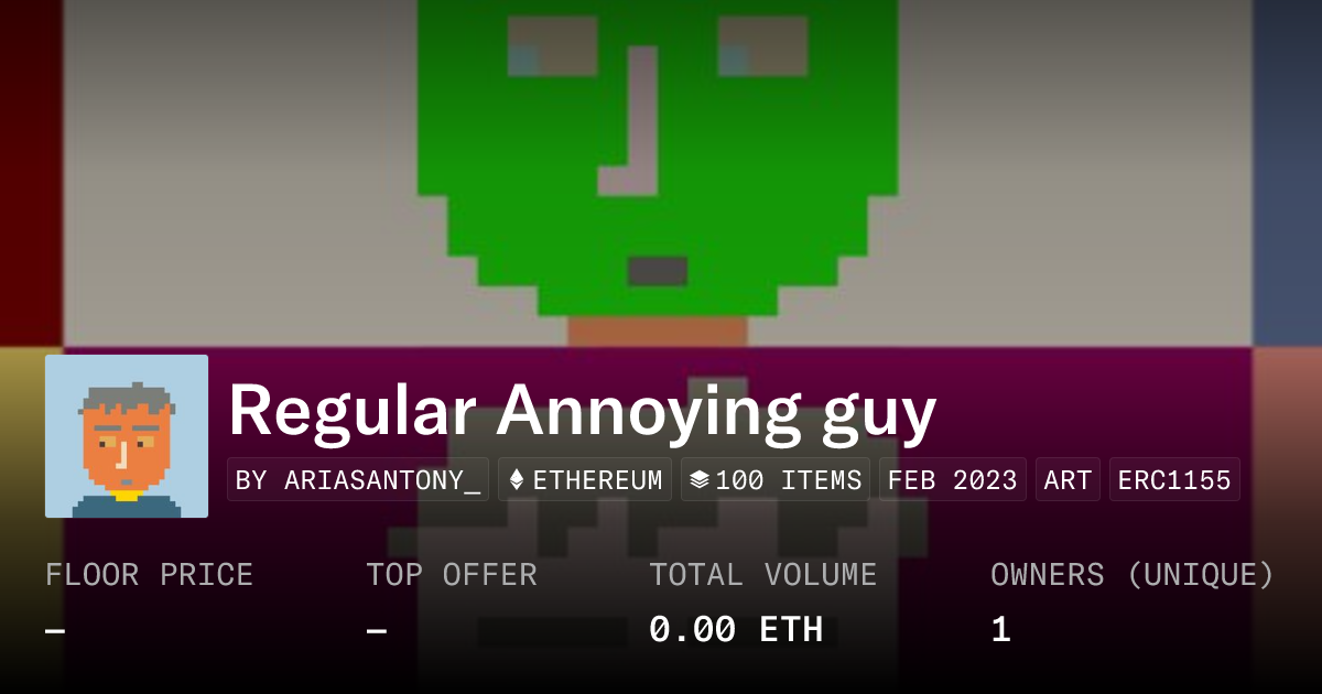 Regular Annoying guy - Collection | OpenSea