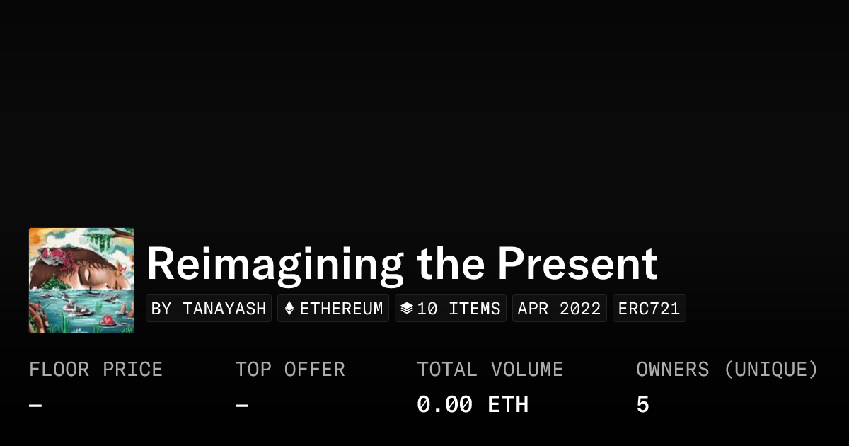 Reimagining the Present - Collection | OpenSea