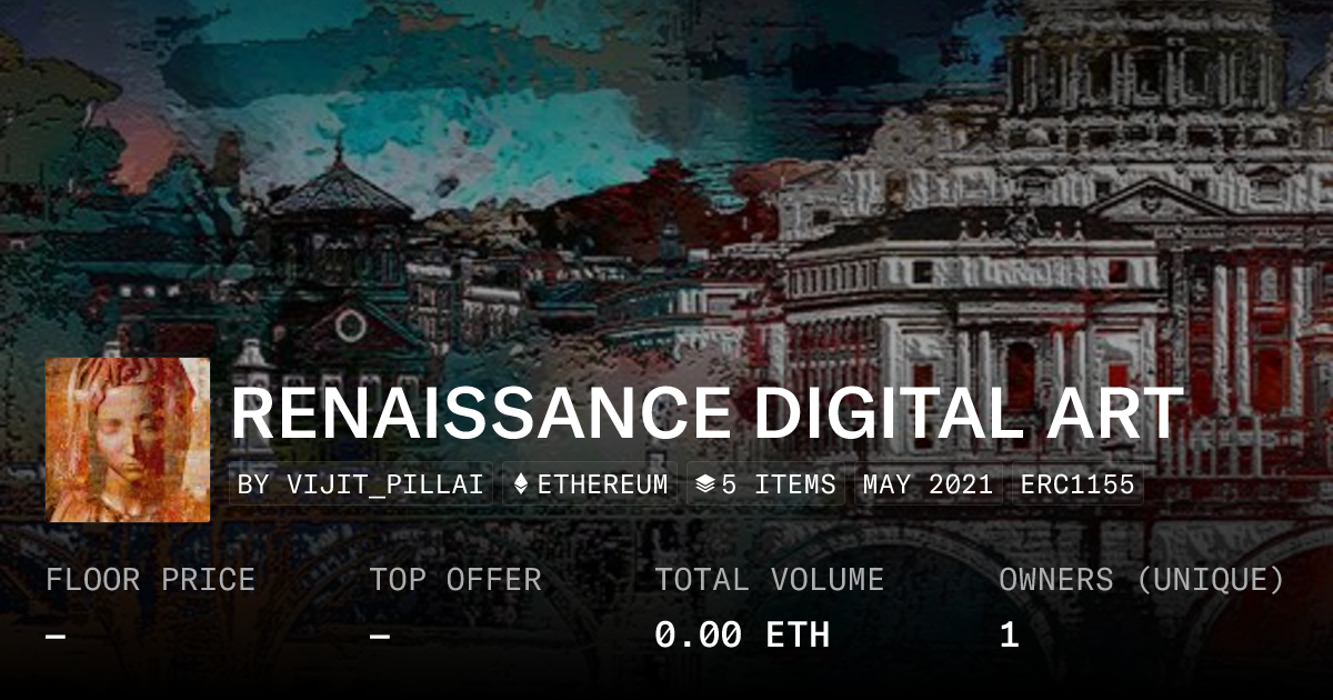 RENAISSANCE DIGITAL ART - Collection | OpenSea