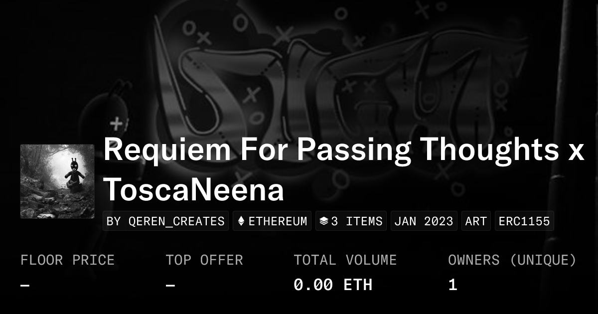 Requiem For Passing Thoughts x ToscaNeena - Collection | OpenSea