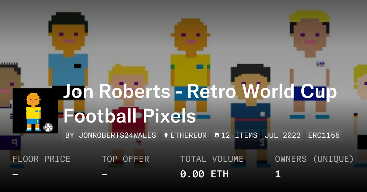 Jon Roberts - Retro World Cup Football Pixels - Collection | OpenSea