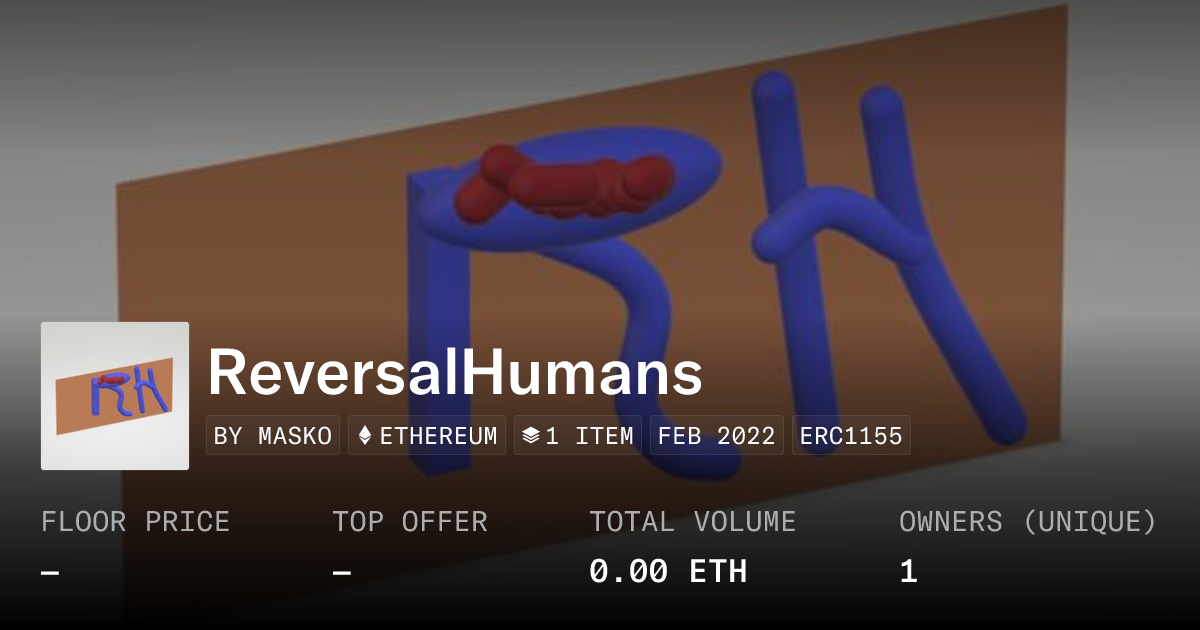 ReversalHumans - Collection | OpenSea