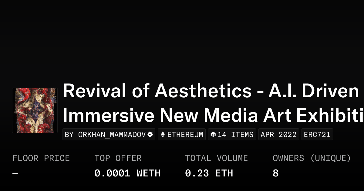 Revival of Aesthetics - A.I. Driven Immersive New Media Art Exhibition - Collection | OpenSea