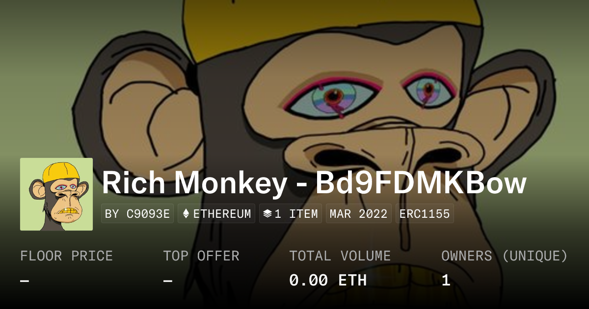 Rich Monkey - Bd9FDMKBow - Collection | OpenSea